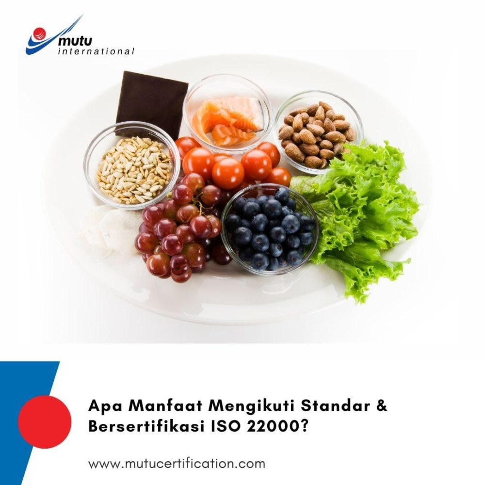 Apa Manfaat Mengikuti Standar dan Bersertifikasi ISO 22000? - MUTU International