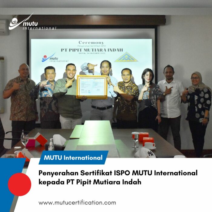 Penyerahan Sertifikat ISPO MUTU International kepada PT Pipit Mutiara ...